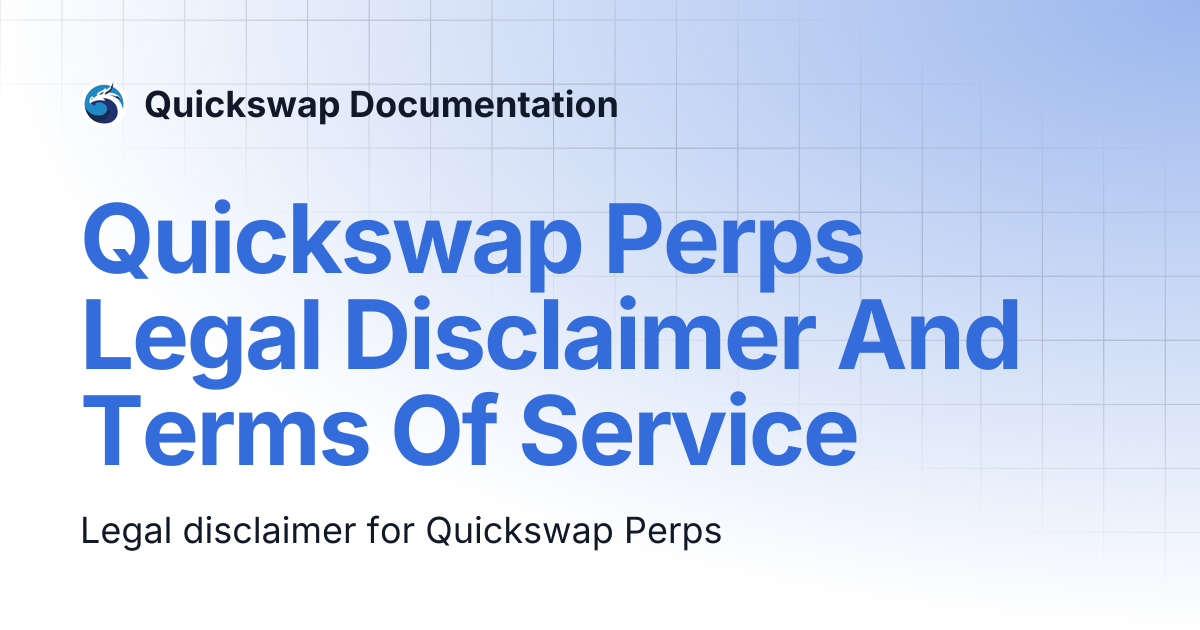 Quickswap Perps Legal Disclaimer And Terms Of Service | Quickswap ...