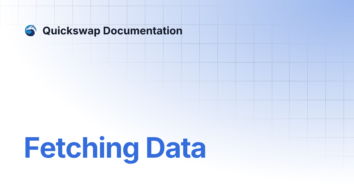 Fetching Data | Quickswap Documentation
