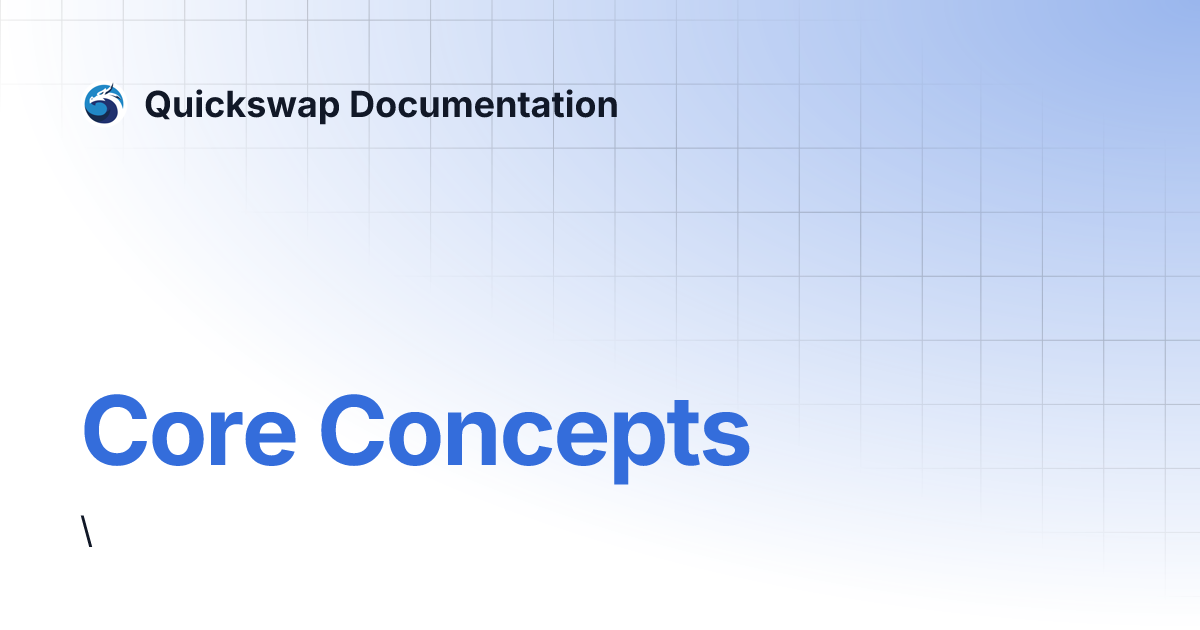 Core Concepts | Quickswap Documentation