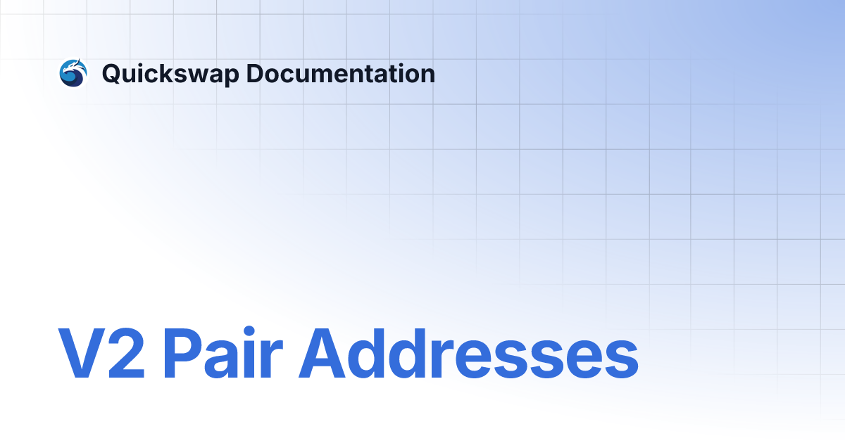 V2 Pair Addresses | Quickswap Documentation